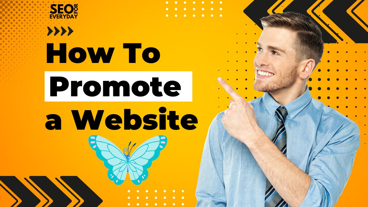 How to Promote a Website: A Complete Guide - SEO for Everyday